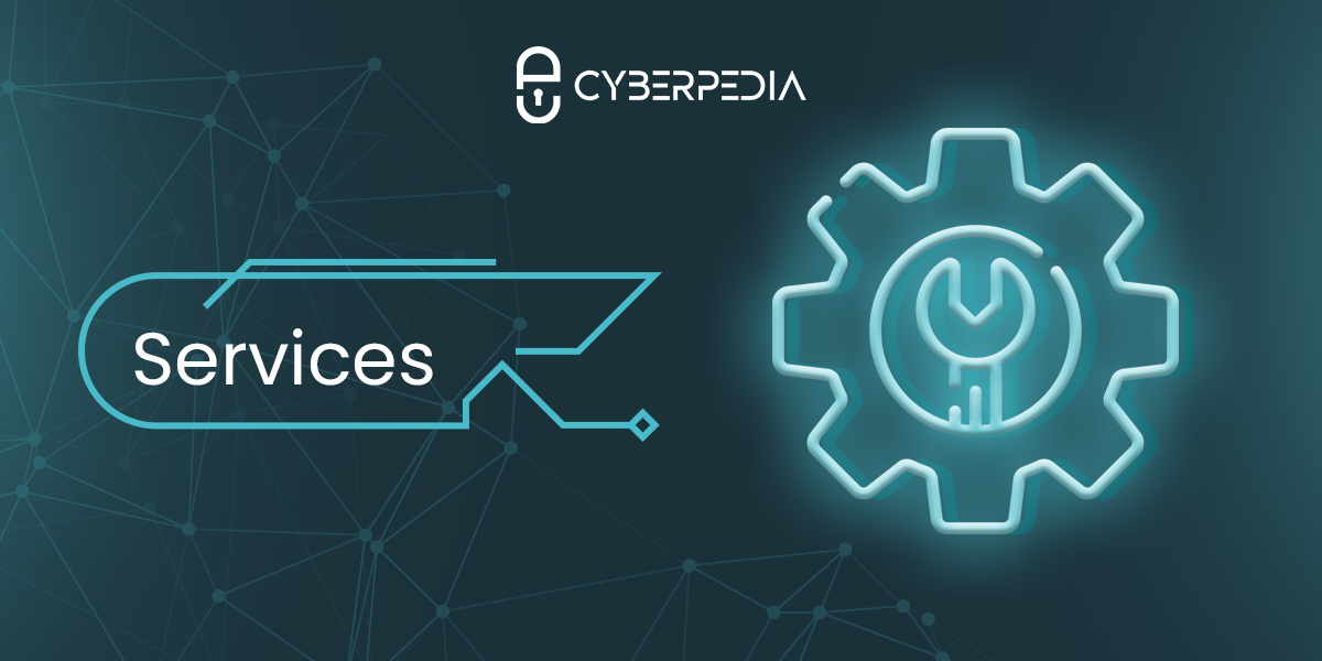 Comprehensive Cybersecurity Services | Cyberpedia | Cyberpedia